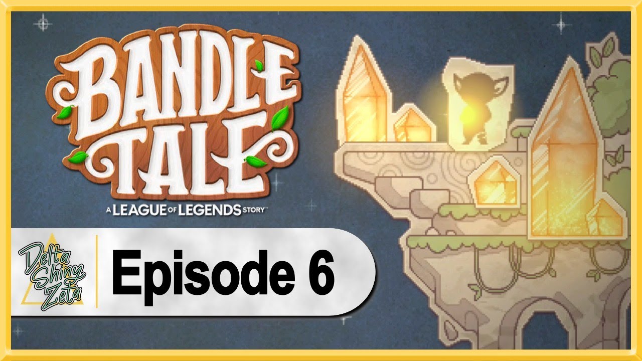 Bandle Tale: A League of Legends Story WALKTHROUGH PLAYTHROUGH LET'S ...
