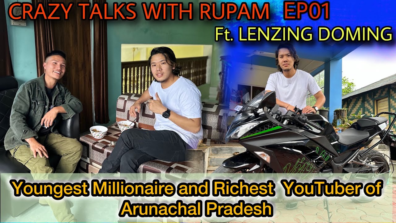 CRAZY TALKS WITH RUPAM EP01 Ft. LENZING WEEKLY || Youngest Crorepati YouTuber of Arunachal ...