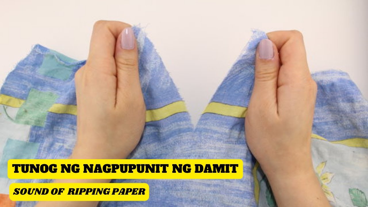 Tunog ng NAGPUPUNIT NG DAMIT | Sound of RIPPING CLOTHES - YouTube