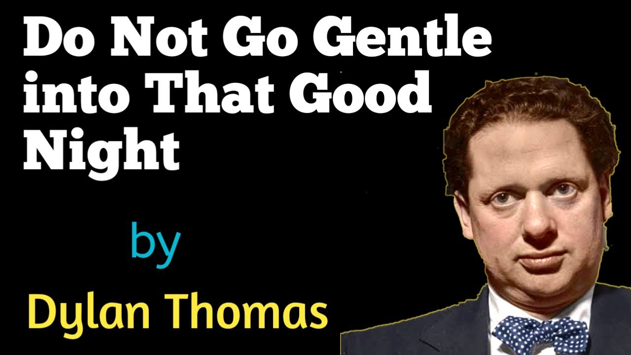 Do Not Go Gentle into That Good Night by Dylan Thomas || #english # ...