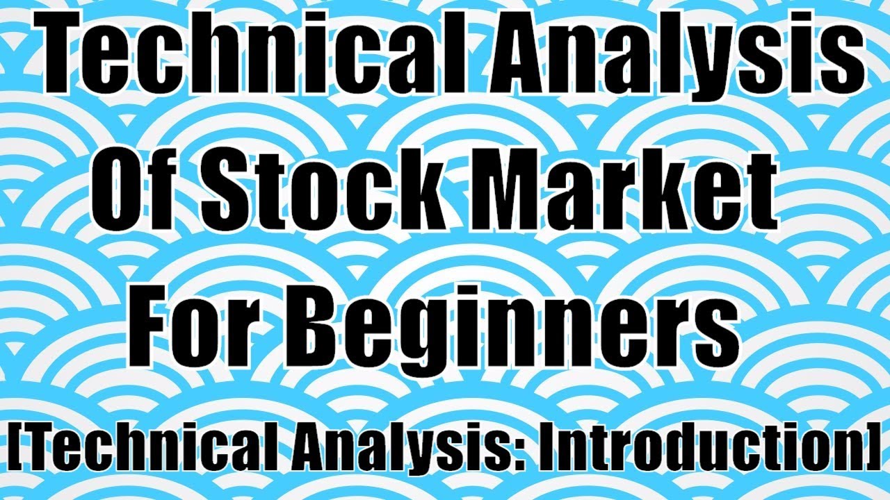 Technical Analysis of Stock Market For Beginners [Technical Analysis ...