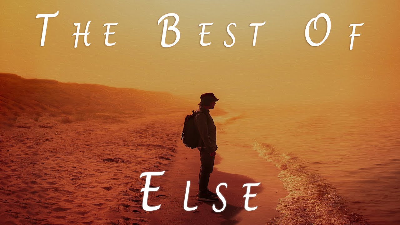 The Best Of Else - YouTube