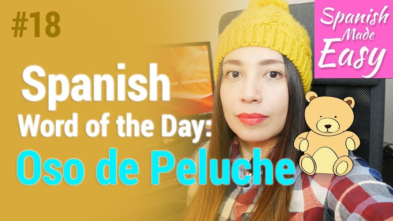 Oso de Peluche | Spanish Word of the Day #18 [Spanish Lessons] - YouTube