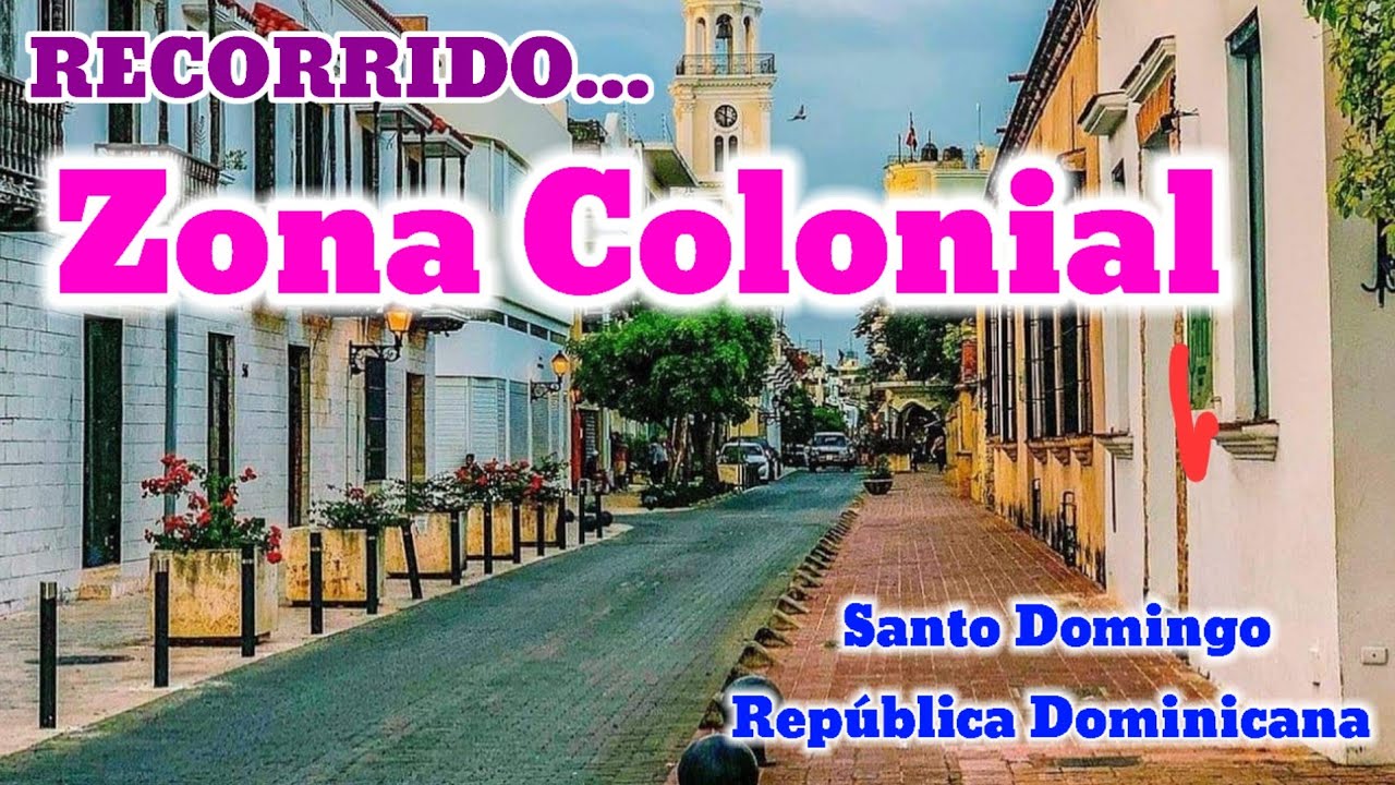 Mini recorrido Zona Colonial de Santo Domingo, República Dominicana ...