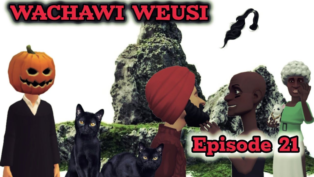 WACHAWI WEUSI |Episode 21| - YouTube