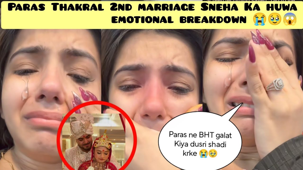 Paras Thakral Ex wife Sneha sachdeva Emotional breakdown after paras ...