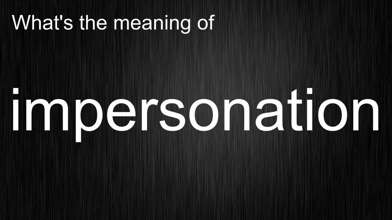 Pronunciation Determines Meaning! Full Breakdown of impersonation Word ...