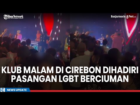 Video Viral Klub Malam Cirebon Tuai Kontroversi, Pasangan LGBT Berciuman, Diadukan ke Dedi Mulyadi