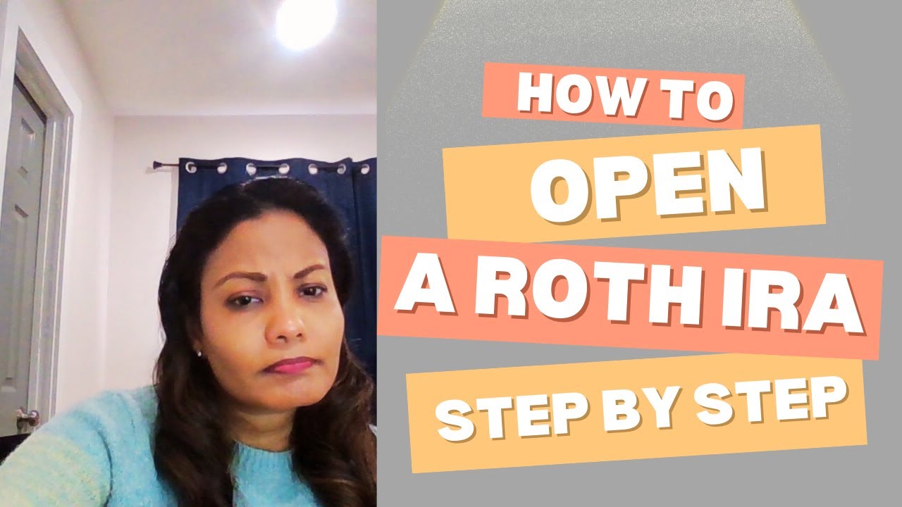 How to open a Roth IRA account: Step by Step Process - YouTube
