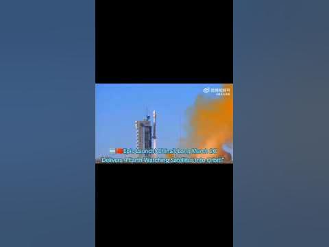 🆕🇨🇳Epic Launch! China’s Long March 2C Delivers 4 Earth-Watching ...