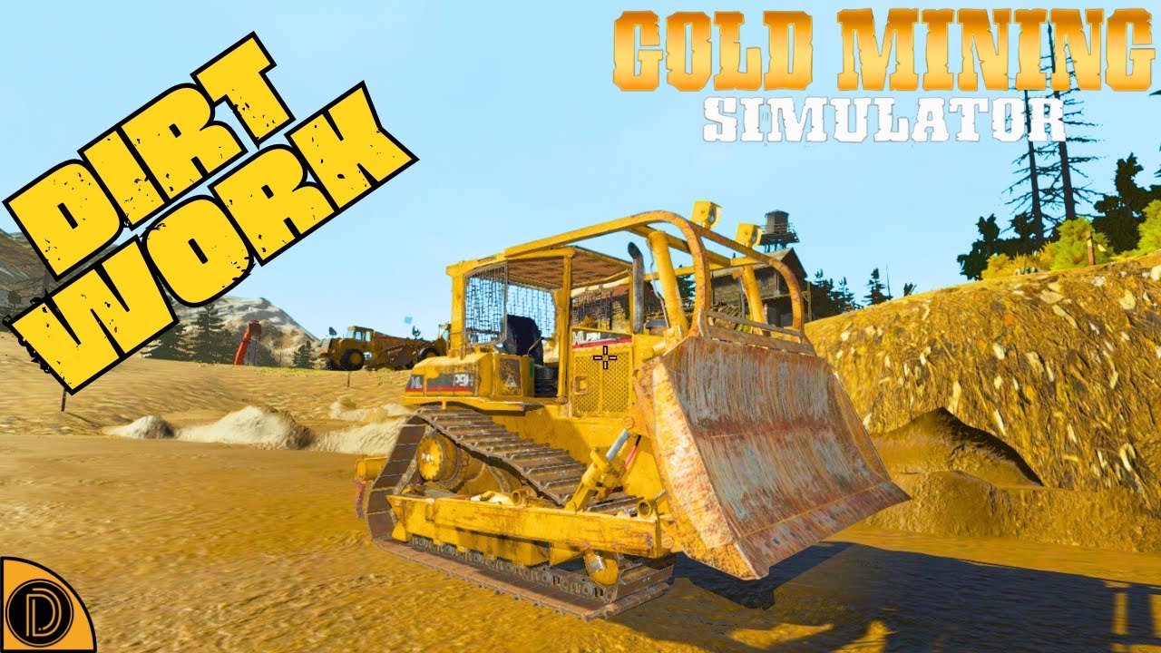 DIRT WORK - Gold Mining Simulator (GOLD RUSH: THE GAME) - YouTube