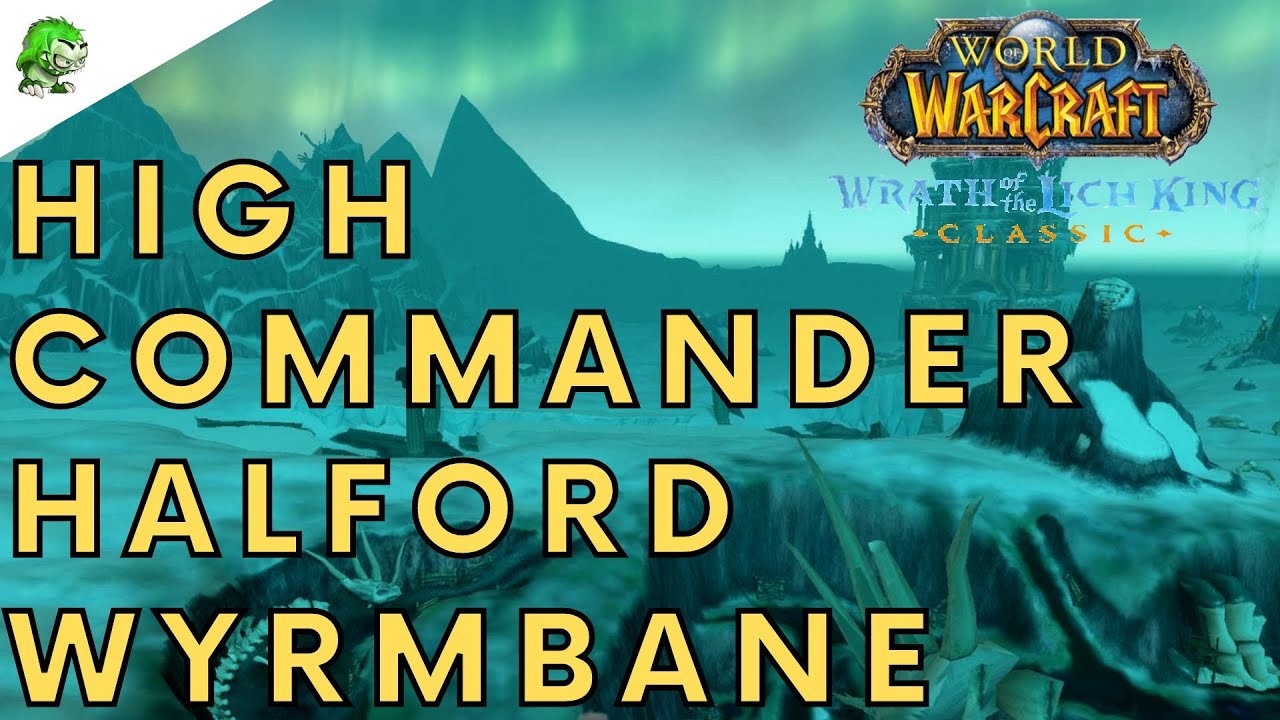 Wotlk Classic High Commander Halford Wyrmbane - YouTube