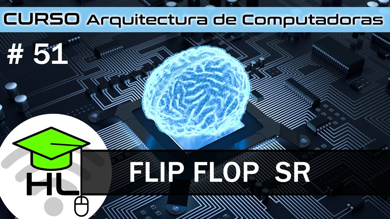 #51 Arquitectura de Computadoras Flip Flop SR - YouTube