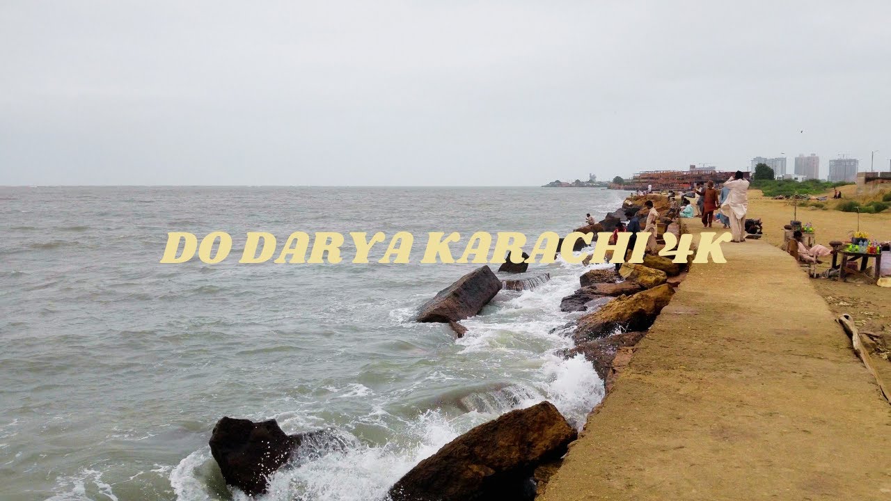 Do Darya Karachi 4K II 2 Darya Karachi II Do Darya - YouTube