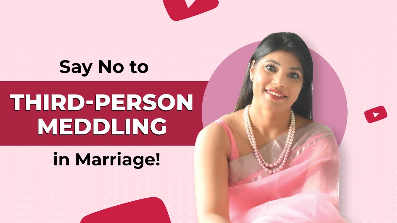 Say No to Third-Person Meddling in Marriage! - YouTube