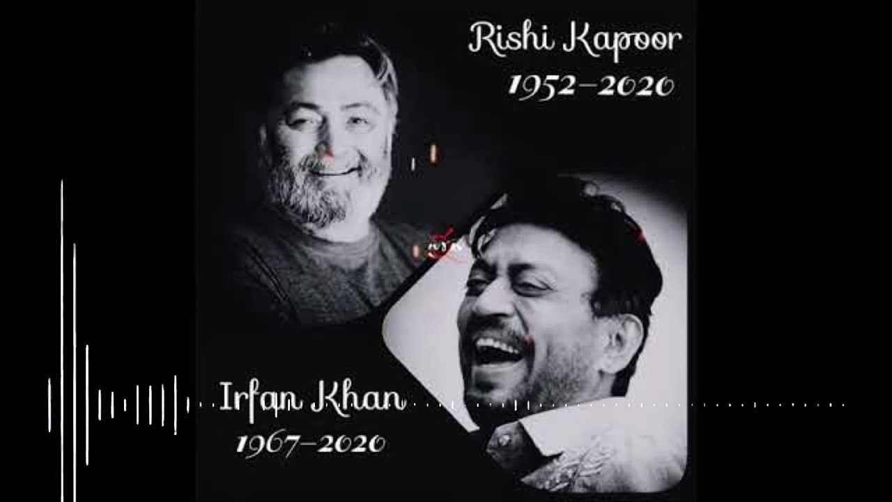 RIP Irfan Khan / Rishi Kapoor /Lockdown WFH / covid 19 / Pandemic ...