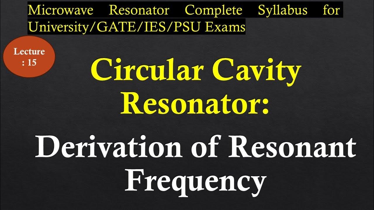 Circular Cavity Resonator: Resonant Frequency Derivation | Lec-14 | Resonator | R K Classes ...