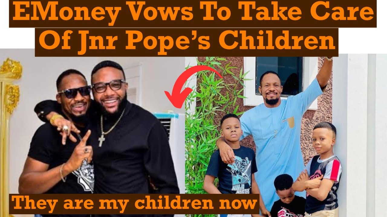 EMoney Vows To Take Care Of Actor, Junior Pope’s Children Following His ...