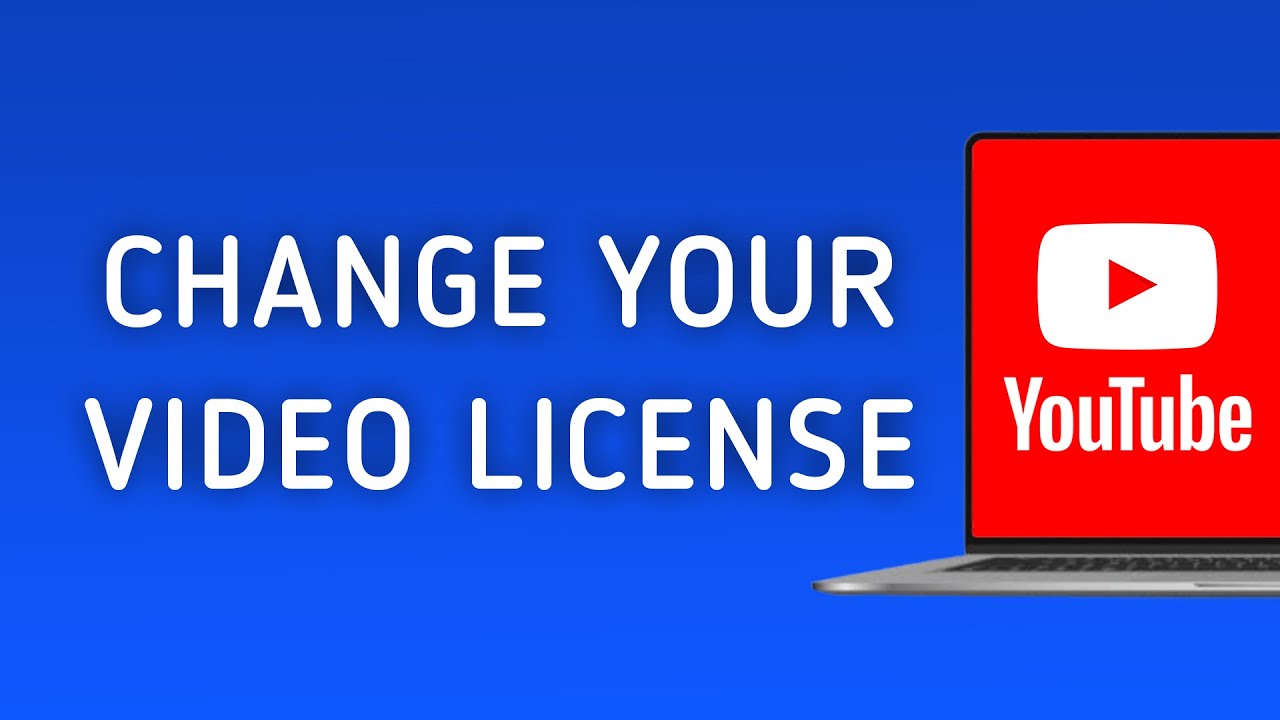 How to Change Your Video License in YouTube on PC - YouTube