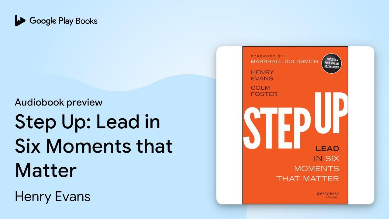 Step Up: Lead in Six Moments that Matter by Henry Evans · Audiobook ...