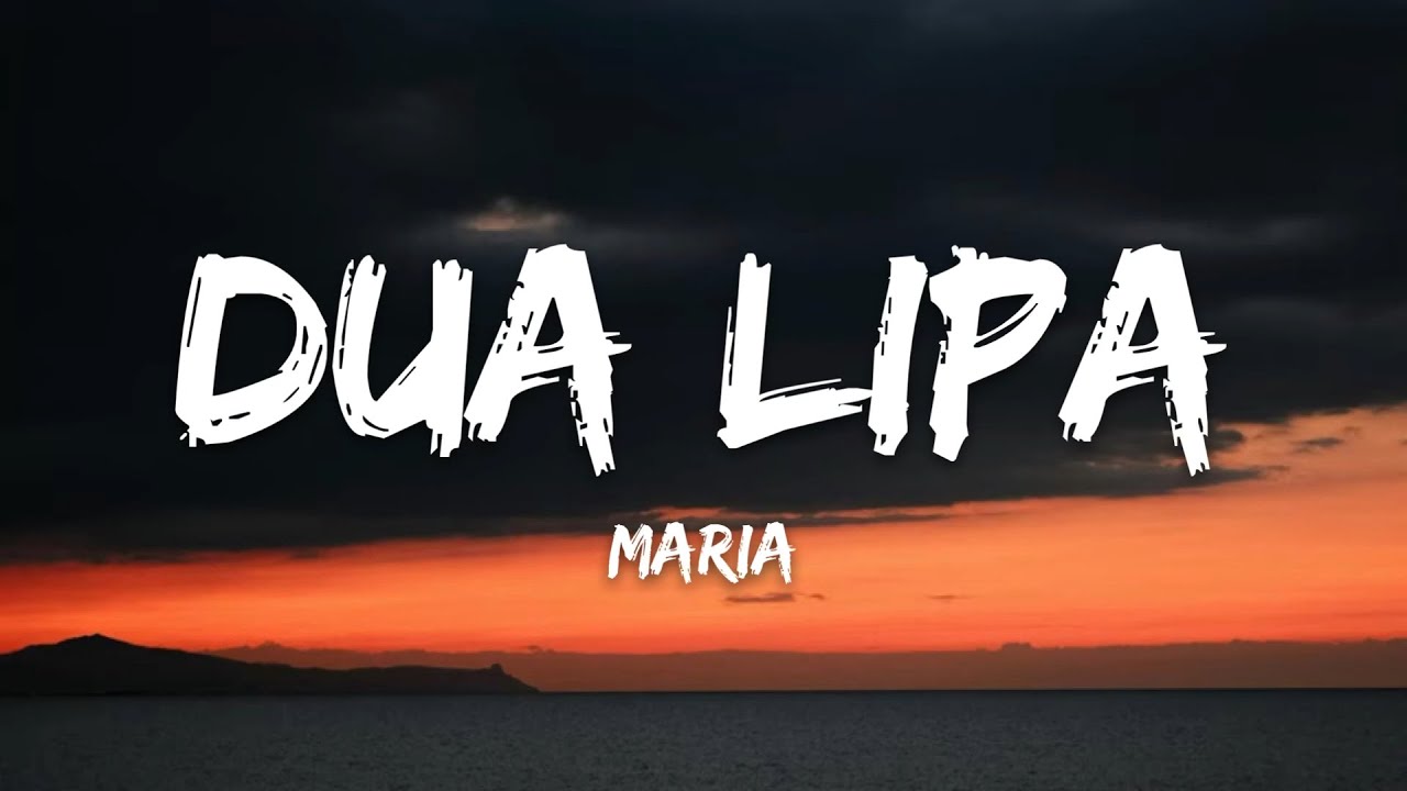Dua Lipa - Maria (Lyrics) - YouTube Music