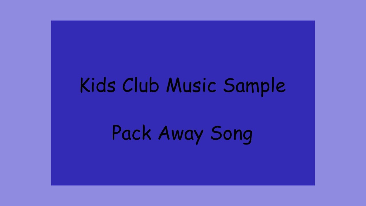 Kids Club Music Sample - Pack Away Song - YouTube