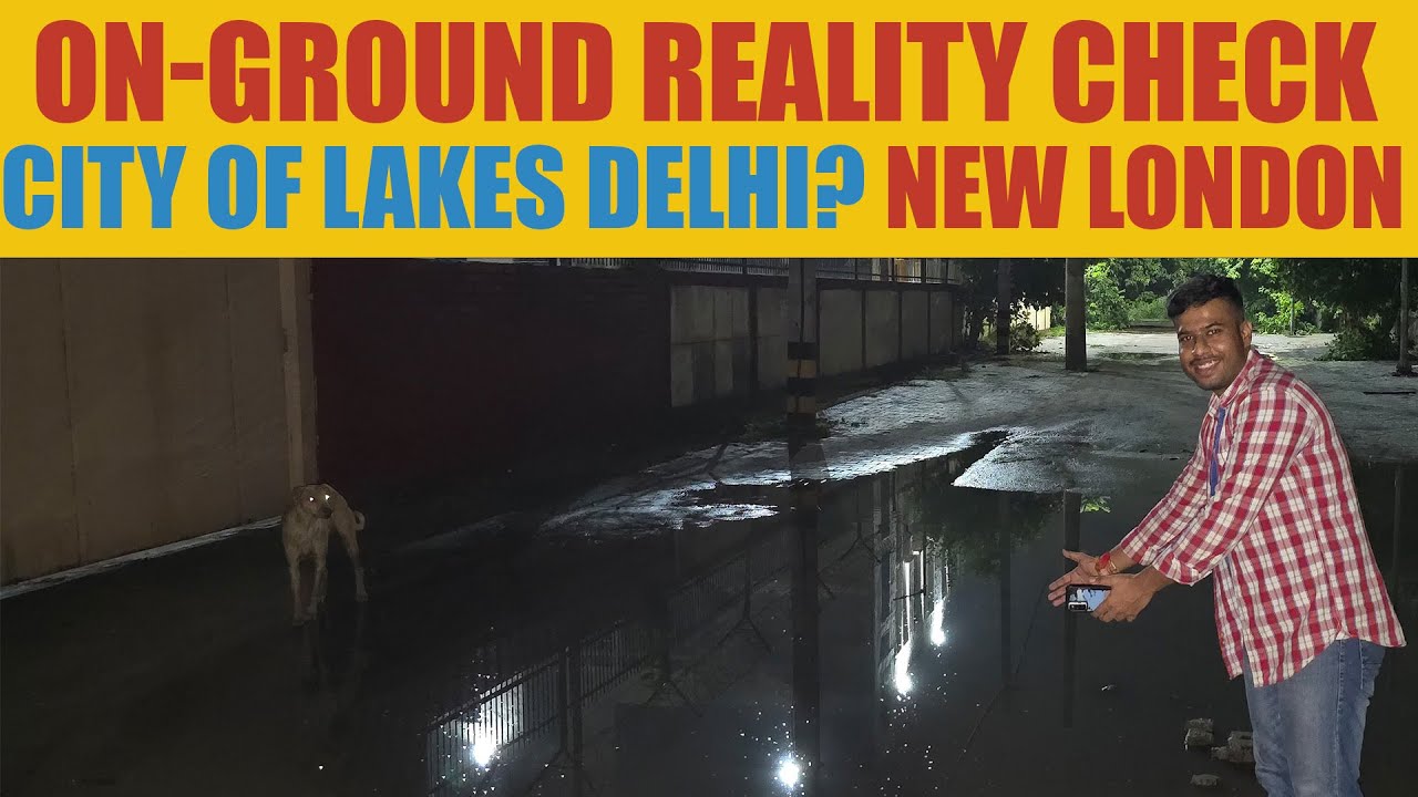 CITY OF LAKES REALITY CHECK DELHI | PULKIT VERMA | ON GROUND REPORT #water #mcdmeinbhikejriwal ...