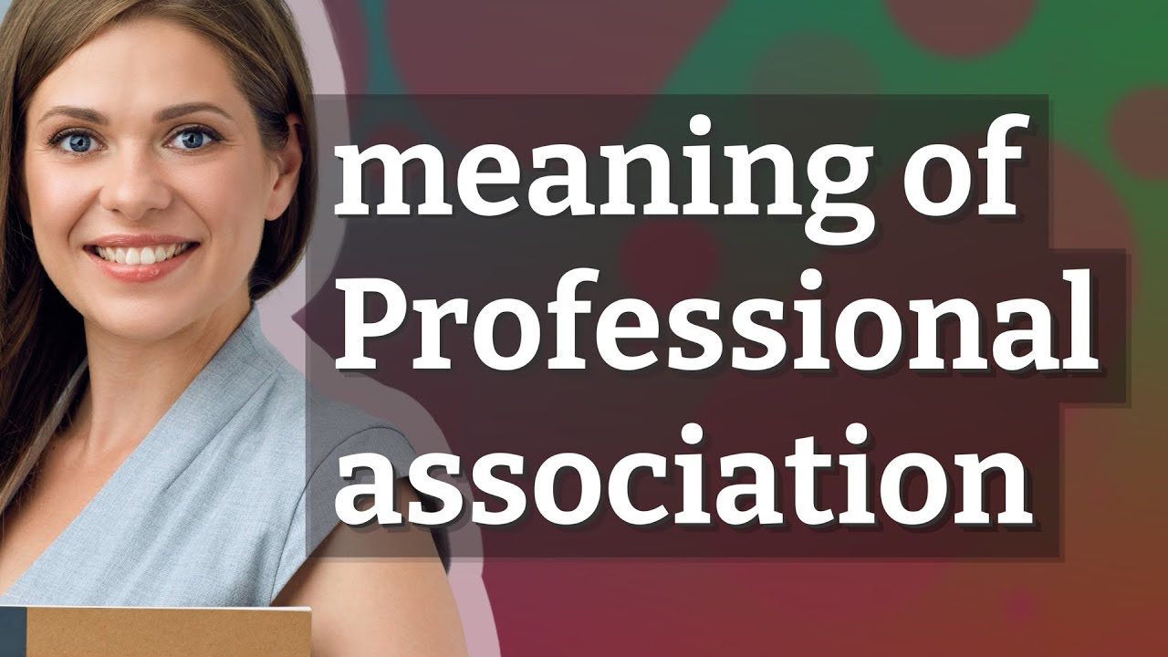 Professional association | meaning of Professional association - YouTube