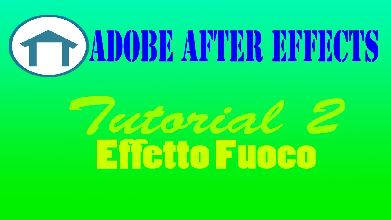 Tutorial AE #2 - Come Creare L'effetto Fuoco con After Effects CS6 - YouTube