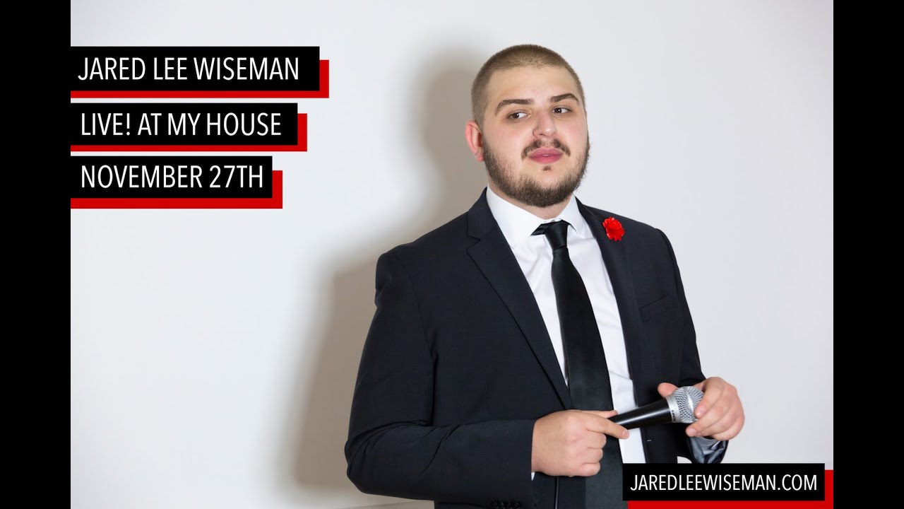 "LIVE! At My House" Comedy Special | Jared Lee Wiseman - YouTube