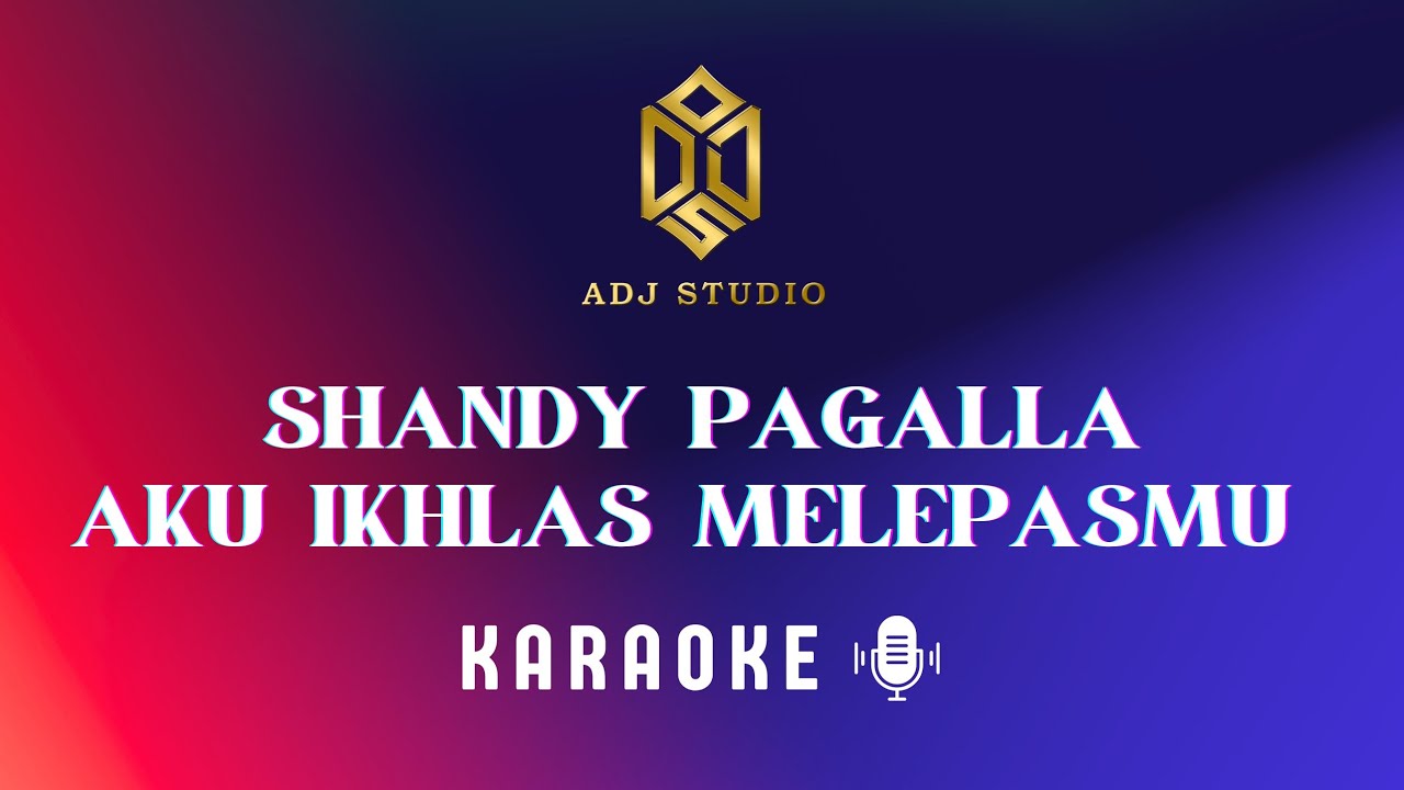 KARAOKE | SHANDY PAGALLA - Aku Ikhlas Melepaskanmu | Key ( - 1 ) - YouTube
