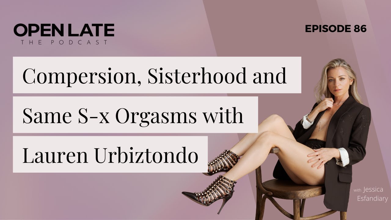 86. Compersion, Sisterhood and Same S-x Orgasms with Lauren Urbiztondo - YouTube