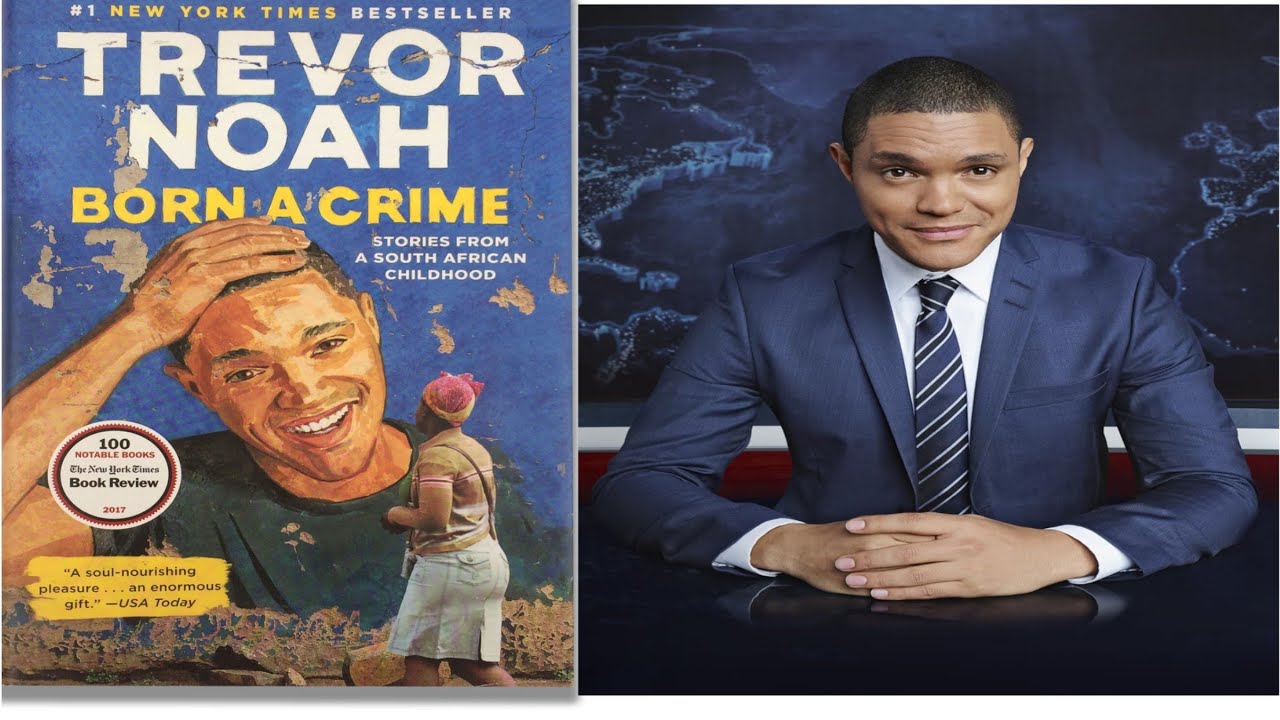 Born a Crime: Stories from a South African Childhood by Trevor Noah ...