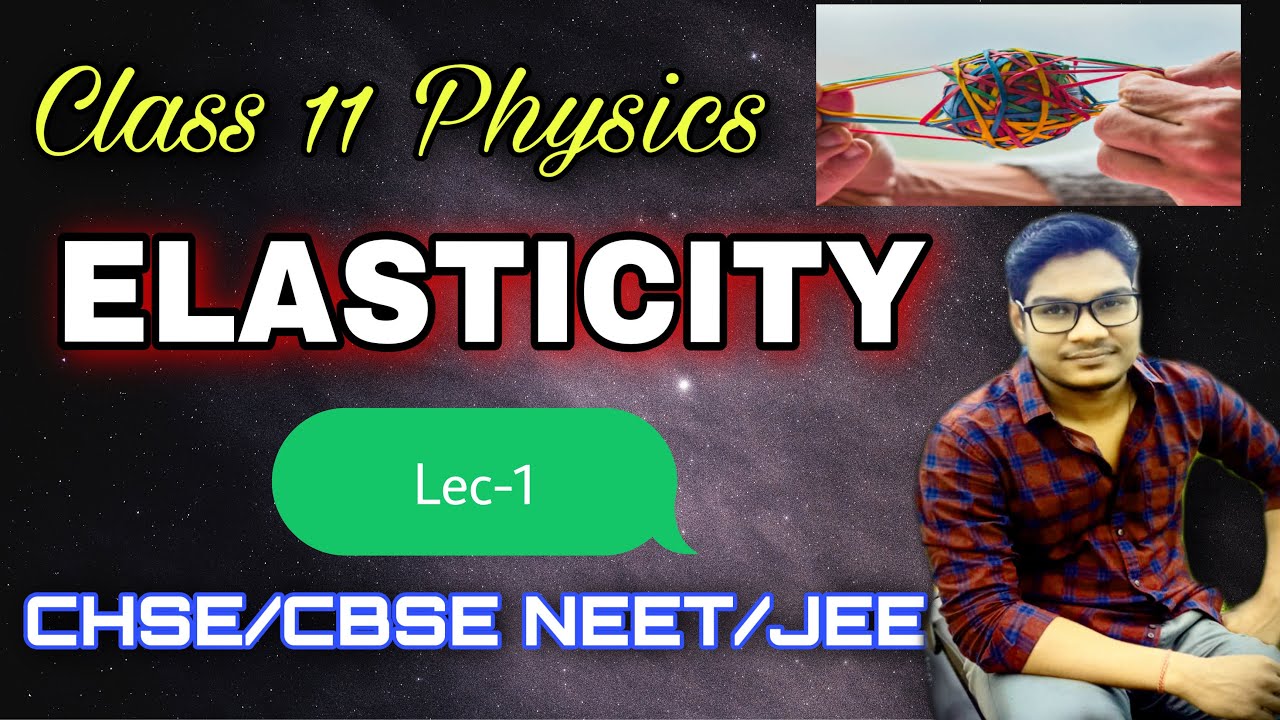 ELASTICITY | Lec-1 |Class-11 physics |CHSE NCERT/CBSE Class 11 Physics ...
