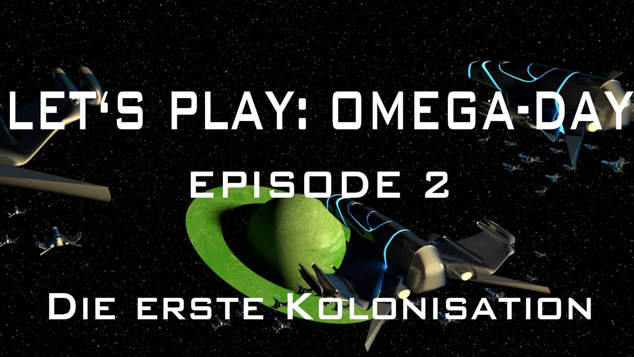 Let's Play: Omega-Day - Episode #2 || Die erste Kolonisation - YouTube
