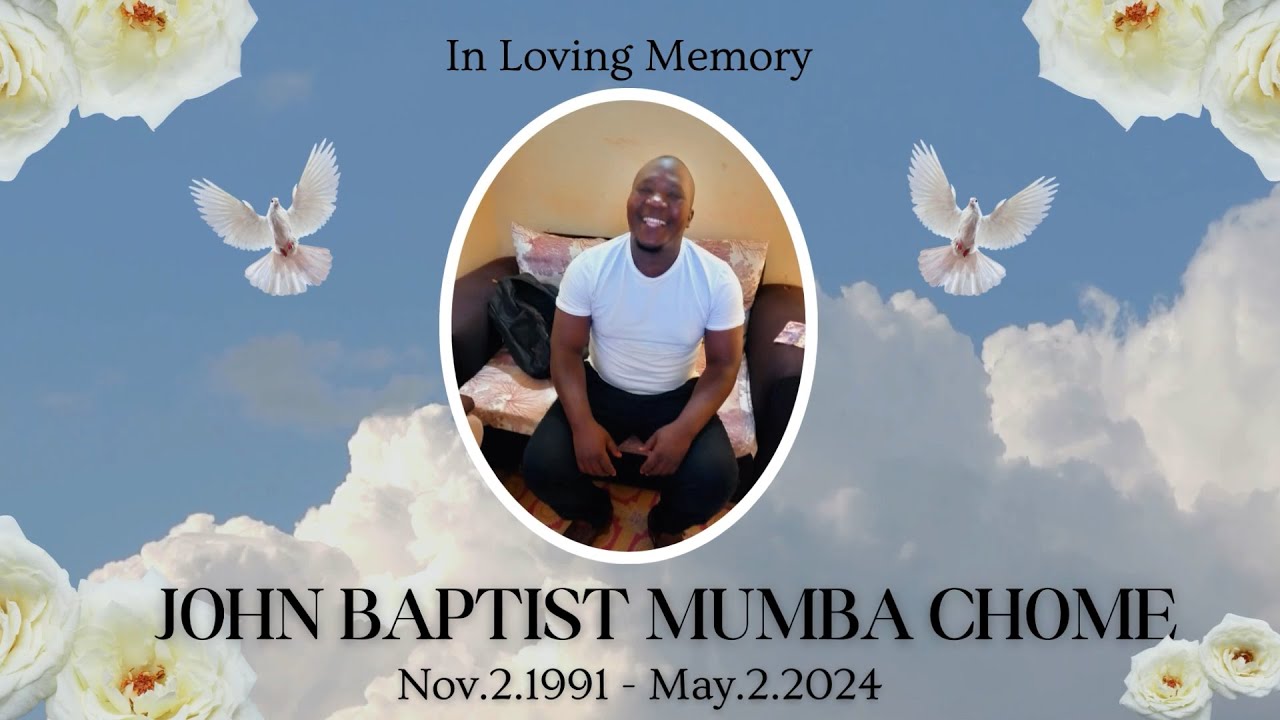 In Loving Memory of JOHN BAPTIST MUMBA CHOME - YouTube