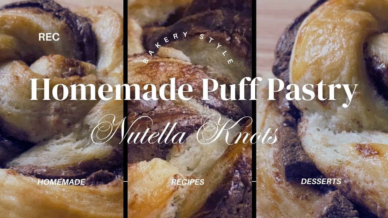Homemade Nutella Puff Pastry Knots | Buttery, Flaky, and Delicious ...