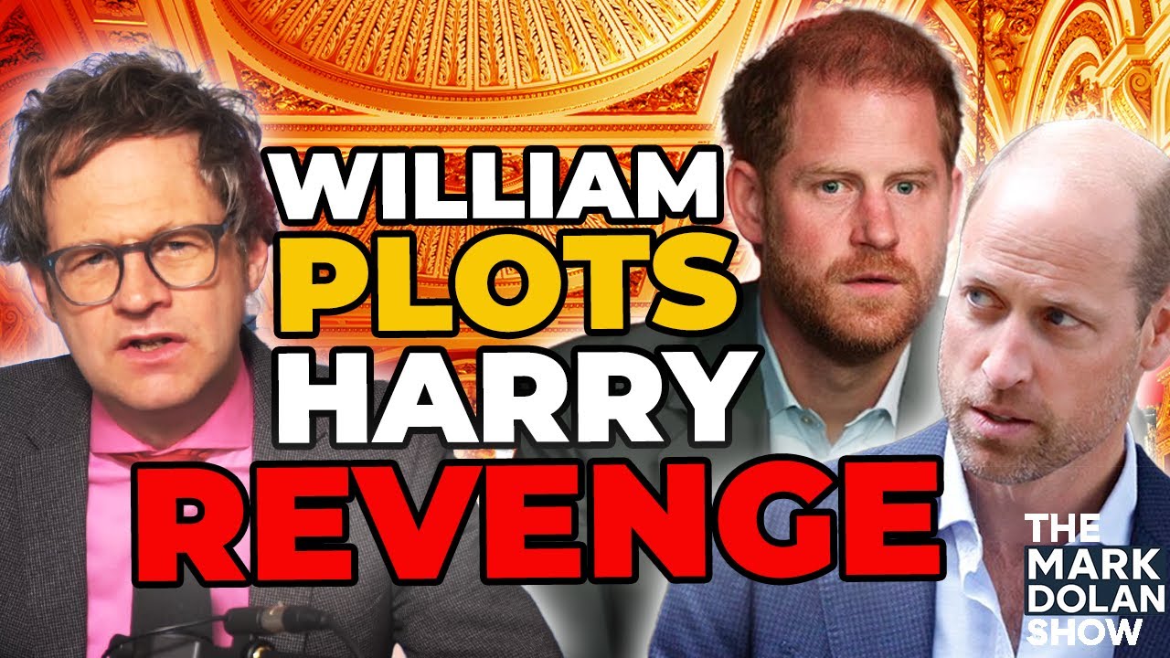REVEALED: PRINCE WILLIAM'S NIGHTMARE 'PLAN' FOR HARRY - MEGHAN MARKLE ...