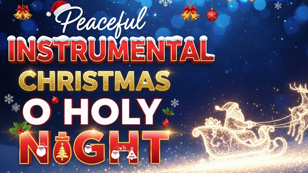 O Holy Night – Peaceful Christmas Instrumental Piano Music | Shining ...