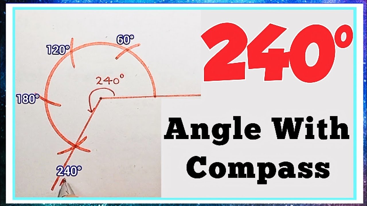 How to Construct 240 Degree Angle With Compass | #240degreeangle - YouTube