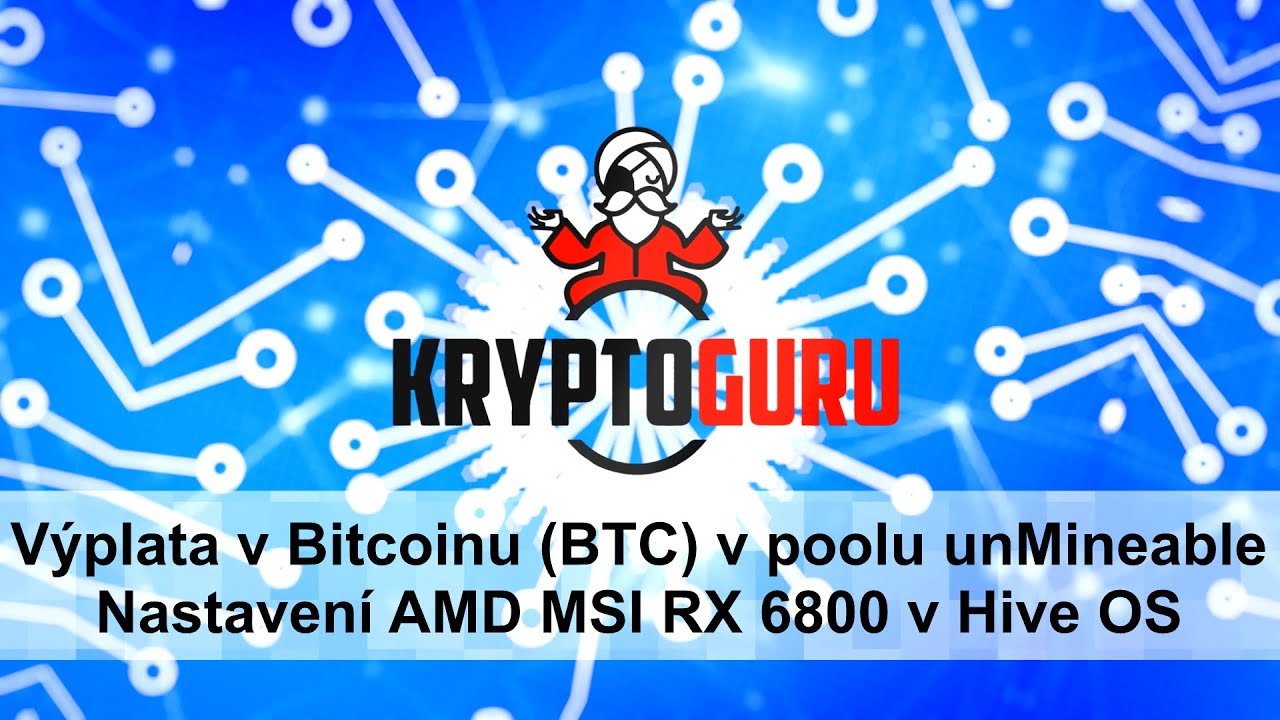 #15 I Výplata v Bitcoinu (BTC) v poolu unMineable / Nastavení AMD MSI ...