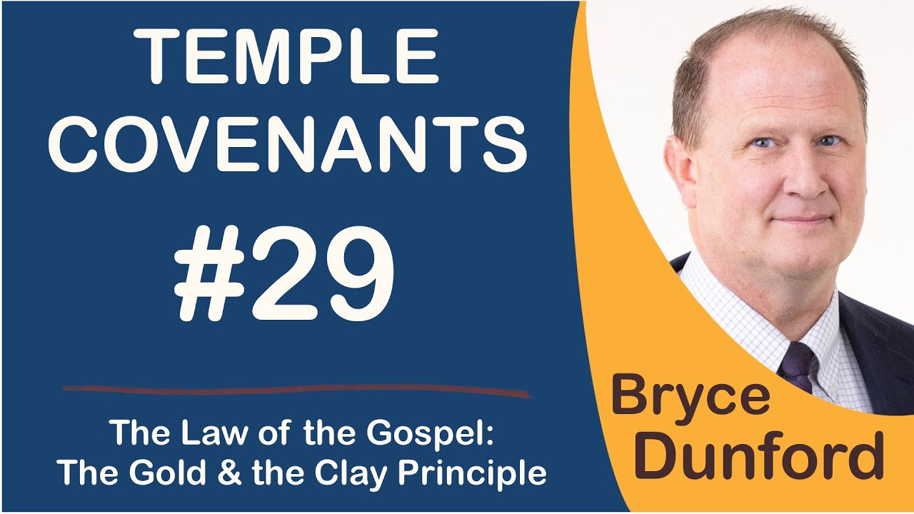 Bryce on Temple Covenants: 29 The Law of the Gospel; the Gold and the ...