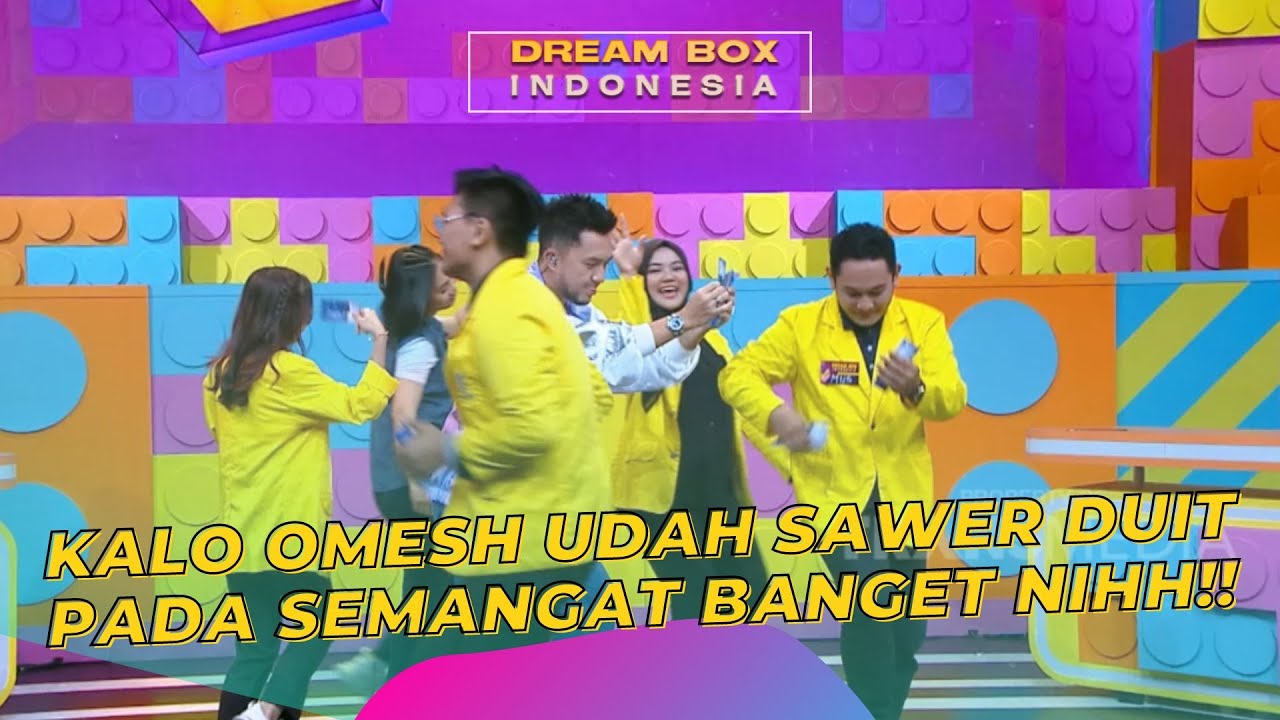 Pada Semangat Banget Nih Kalo OMESH Udah Sawer Duit | DREAM BOX INDONESIA (9/5/23) P1 - YouTube