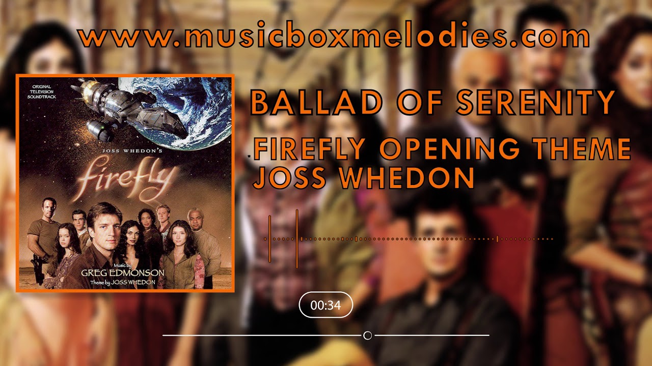 Ballad of Serenity Firefly Opening Theme (Music box version) by Joss ...