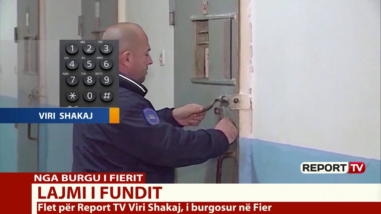 I dënuari nga burgu i Fierit për Report Tv: Peticion për zgjerimin e ...