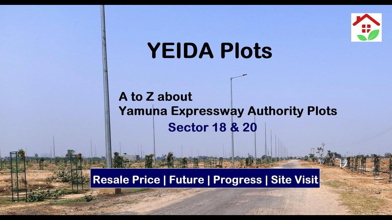 A-Z about Yamuna Expressway Authority YEIDA Plots, Sector 18 & 20, For ...