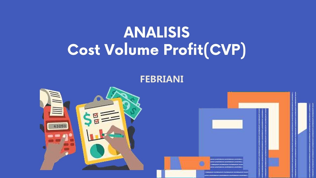 Praktisi-Analisis Cost Volume Profit (CVP) - YouTube