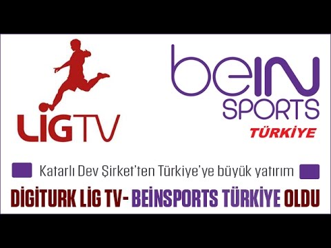 Lig TV artık BeinSports Türkiye oldu-Katar'lı beIN MEDIA GROUP satın aldı