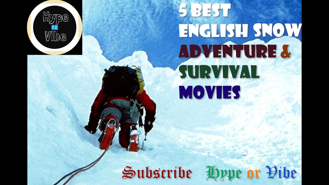 BEST FIVE ENGLISH SNOW ADVENTURE & SURVIVAL MOVIES 🎥 - YouTube