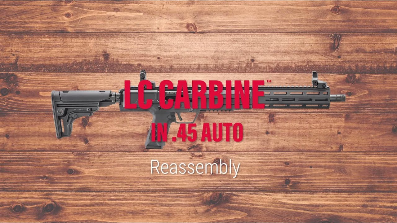 Ruger® LC Carbine™ .45 Auto Reassembly Tech Tips - YouTube